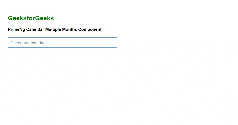 Angular PrimeNG Form Calendar Multiple Months组件|极客教程 Angular PrimeNG Form Calendar Multiple Months组件|极客教程